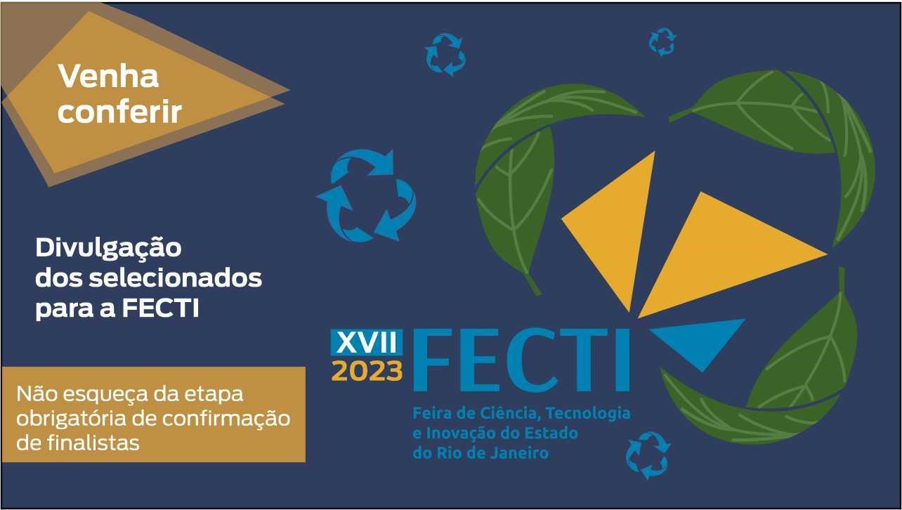 Confira os projetos selecionados para participar da 17ª edição da FECTI ...